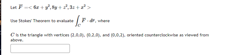 Solved Let ?bar (F)= Use Stokes' Theorem | Chegg.com