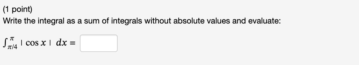 Solved (1 point) Write the integral as a sum of integrals | Chegg.com