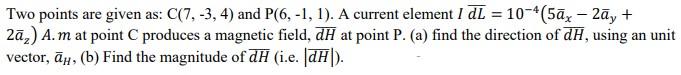 Solved Two points are given as: C(7,−3,4) and P(6,−1,1). A | Chegg.com