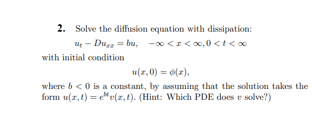 Solved 2. Solve the diffusion equation with dissipation: Ut | Chegg.com