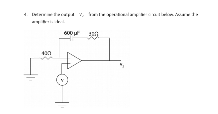 Solved from the operational amplifier circuit below. Assume | Chegg.com