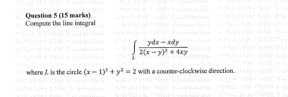 Solved Question 5 (15 marks) Compute the line integral ydx - | Chegg.com
