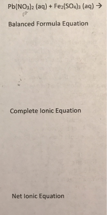Solved Pb(NO3)2 (aq) + Fe2(SO4)3 (aq) ? 02 Balanced Formula | Chegg.com