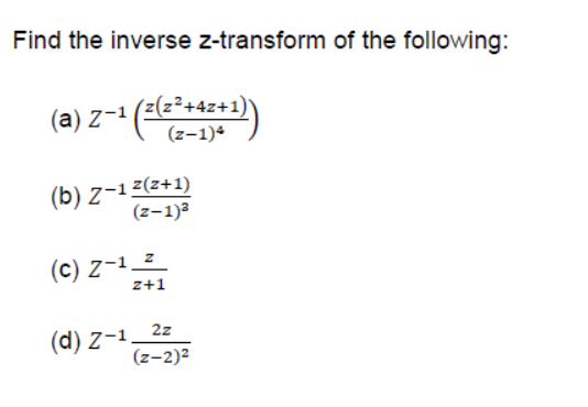 Solved Find the inverse z-transform of the following: (a) | Chegg.com
