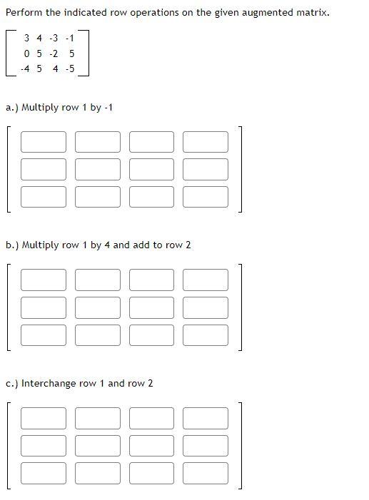 Solved Perform the indicated row operations on the given | Chegg.com