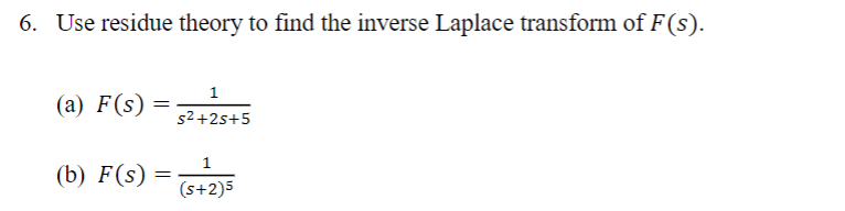 Solved 6. Use residue theory to find the inverse Laplace | Chegg.com