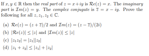 Solved If x, y ∈ R then the real part of z = x+iy is Re(z) = | Chegg.com