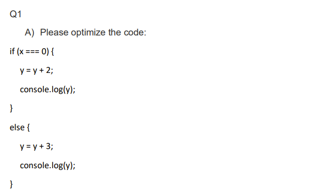 Solved Q1 A) Please optimize the code: if (x === 0) { y = y | Chegg.com