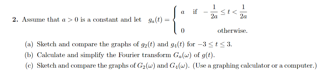 Solved 2. Assume that a>0 is a constant and let ga(t)={a0 if | Chegg.com