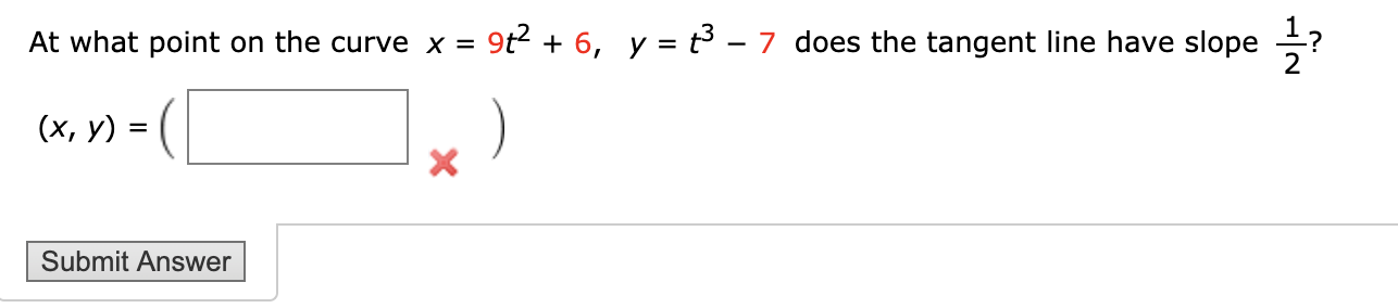 Solved At what point on the curve x = 9t2 + 6, y = t3 – 7 | Chegg.com