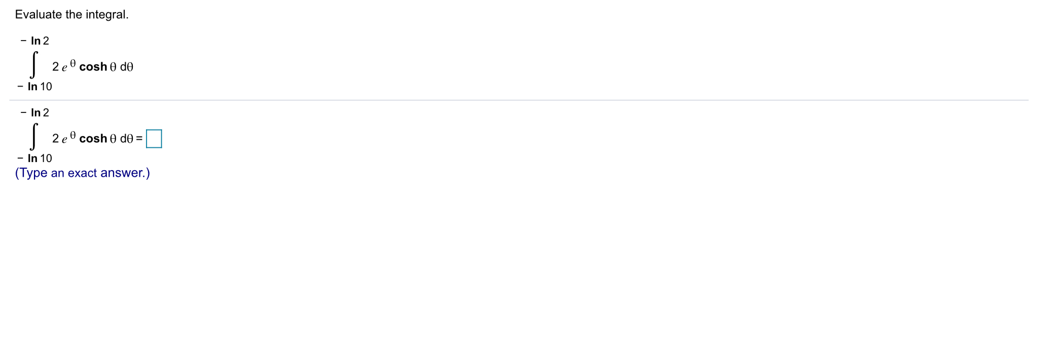 Solved Evaluate the integral. - In 2 2 e 0 cosh 0 d0 - In 10 | Chegg.com