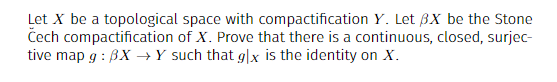 Let X be a topological space with compactification Y. | Chegg.com