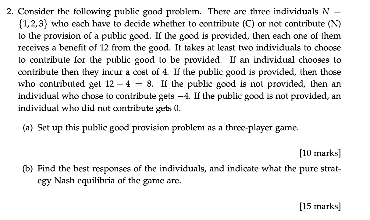 Solved 2. Consider the following public good problem. There | Chegg.com