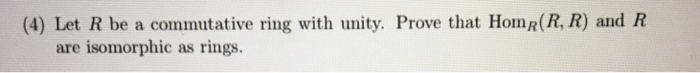 Solved (4) Let R be a commutative ring with unity. Prove | Chegg.com