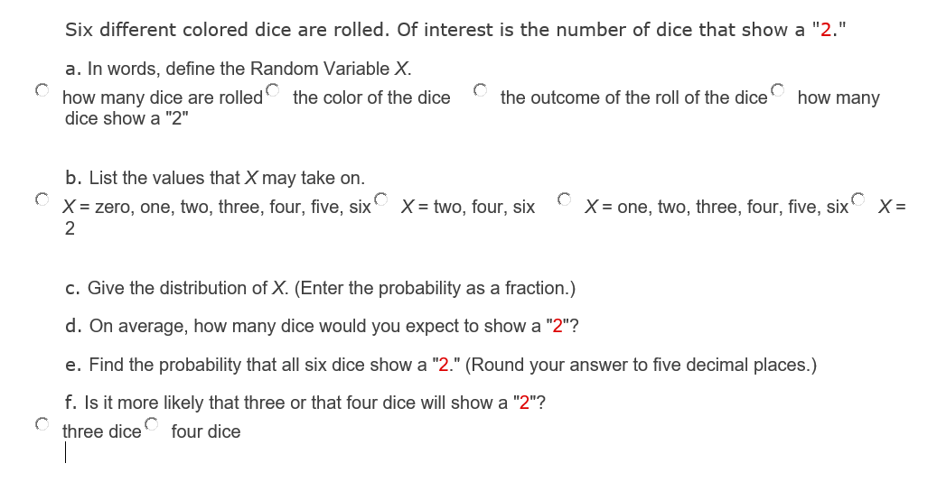 Solved Six different colored dice are rolled. Of interest is | Chegg.com
