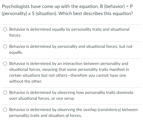 Solved Psychologists have come up with the equation, B | Chegg.com