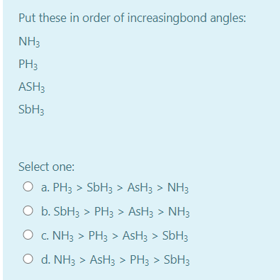 Solved Put these in order of increasingbond angles: NH3 PH3 | Chegg.com