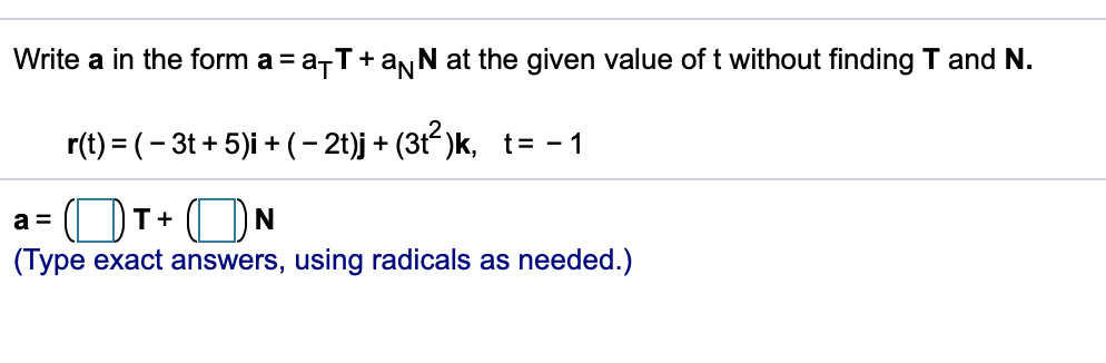 Solved + Write a in the form a = afT+an N at the given value | Chegg.com