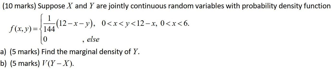 Solved (10 marks) Suppose X and Y are jointly continuous | Chegg.com