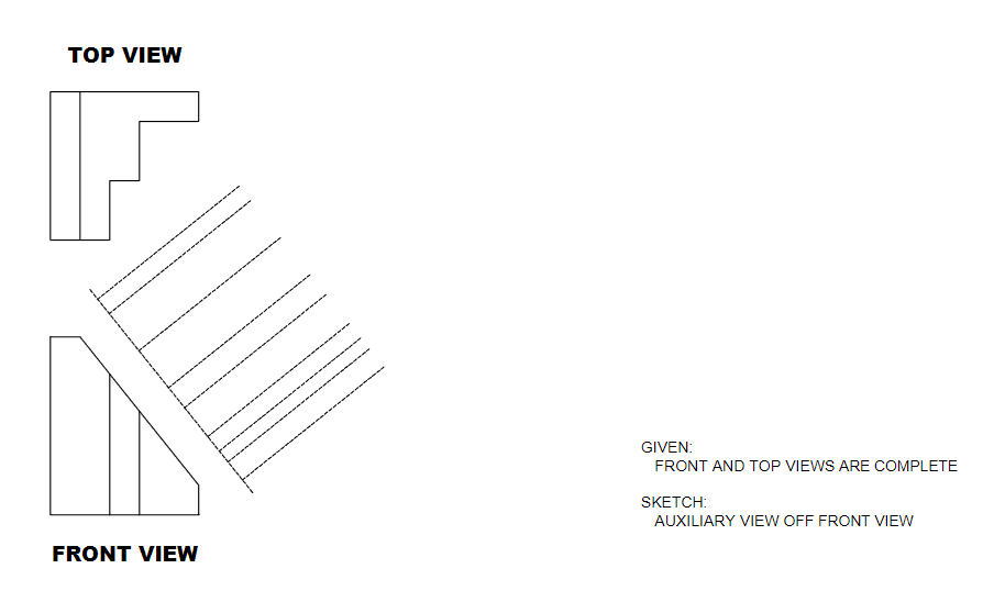 Solved GIVEN: FRONT AND TOP VIEWS ARE COMPLETE SKETCH: | Chegg.com