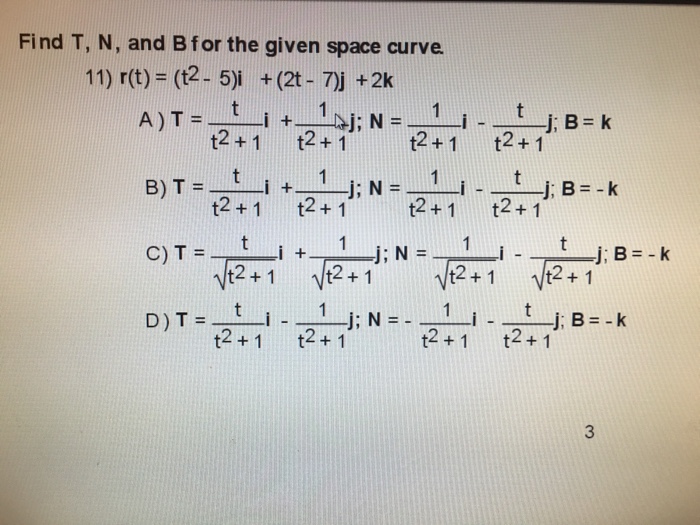 Solved Find T, N, and B for the given space curve r(t)=(t^2 | Chegg.com