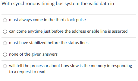 Solved With synchronous timing bus system the valid data in | Chegg.com