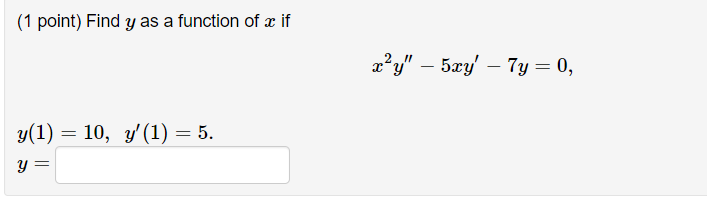 Solved (1 point) Find yy as a function of xx | Chegg.com