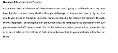 Question 4: Manufacturing Planning Assume you are a | Chegg.com