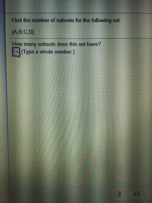 Solved Find the number of subsets for the following set | Chegg.com