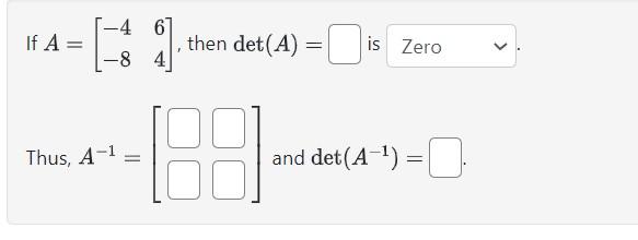 Solved If A=[−4−864], then det(A)= is Thus, A−1=[ and | Chegg.com
