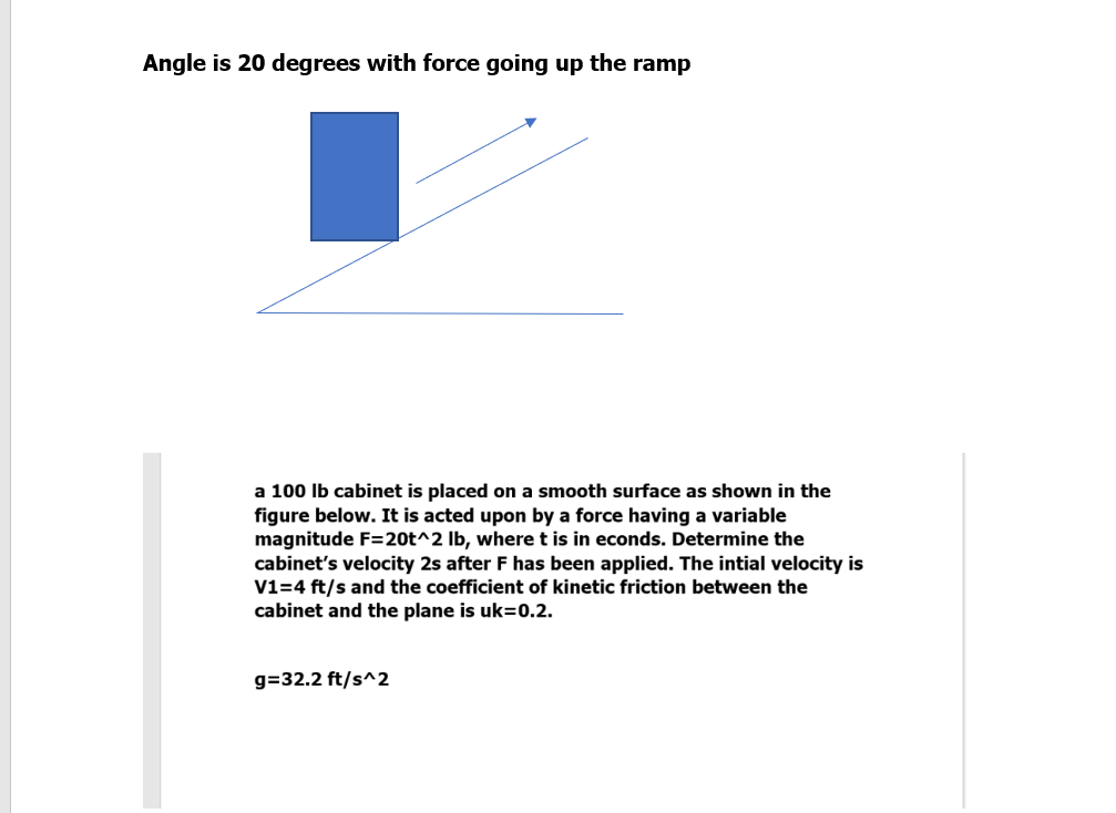 Solved Angle is 20 degrees with force going up the ramp a | Chegg.com