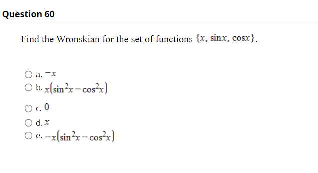 Solved Find the Wronskian for the set of functions | Chegg.com