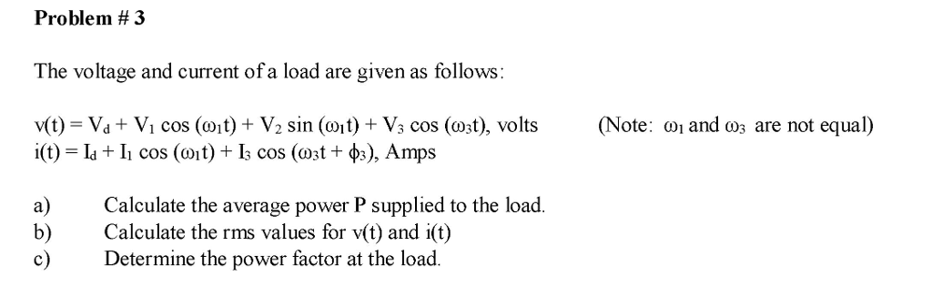 Solved Problem # 3 The voltage and current of a load are | Chegg.com