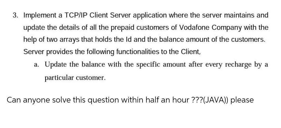 Solved 3. Implement a TCP/IP Client Server application where | Chegg.com