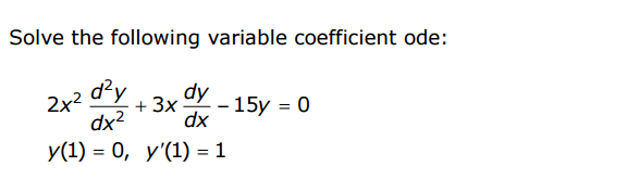 Solved Solve the following variable coefficient ode: | Chegg.com