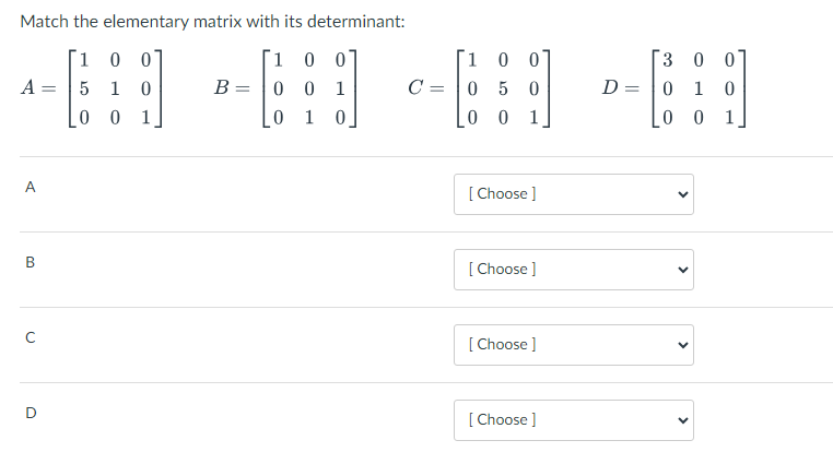 Solved Match the elementary matrix with its determinant: | Chegg.com