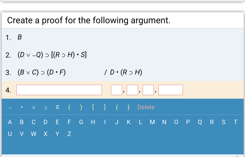 Solved Create a proof for the following argument. 3. ~D 4. | Chegg.com