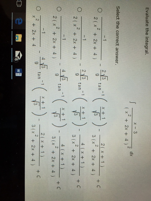 Solved Evaluate the integral. dx 2 (x+ 2x + 4) Select the | Chegg.com