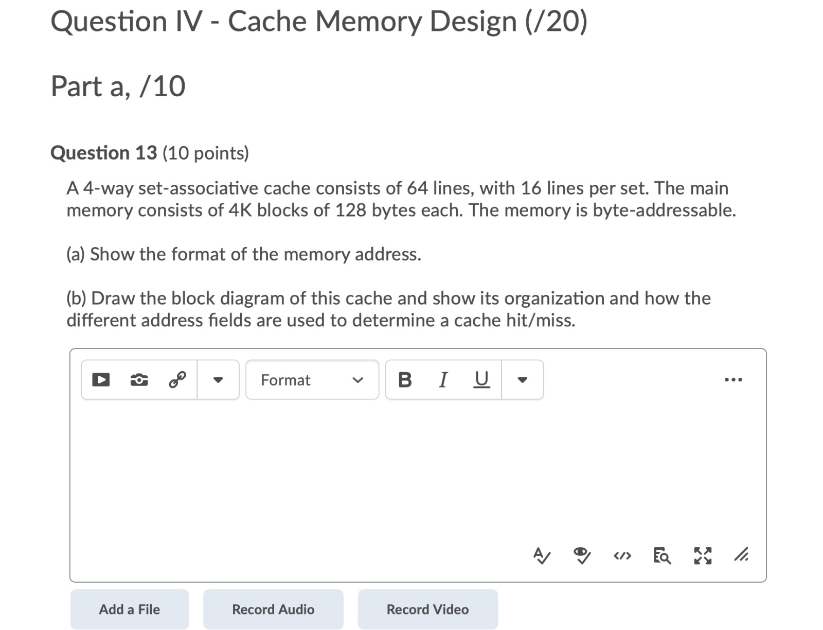 Solved Question IV - Cache Memory Design (/20) Part a, /10 | Chegg.com