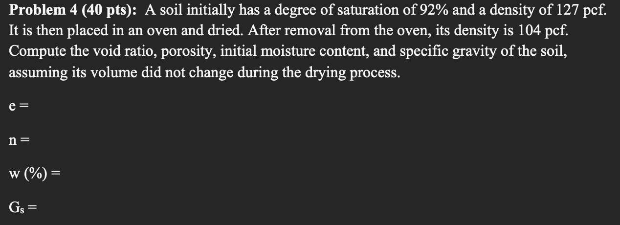 Solved Problem 4 (40 pts): A soil initially has a degree of | Chegg.com