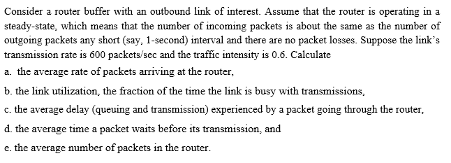 Solved Consider a router buffer with an outbound link of | Chegg.com