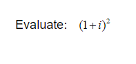 Solved Evaluate: (1+i)2 | Chegg.com