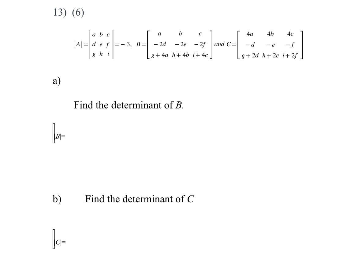 Solved given A B C find the determinant of B and C linear | Chegg.com