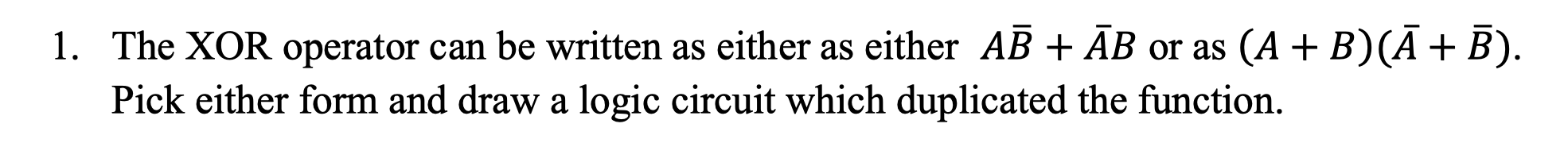 Solved 1. The XOR operator can be written as either as | Chegg.com