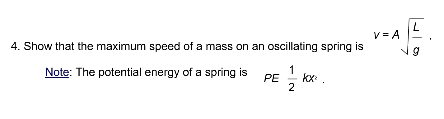 Solved L v= A 4. Show that the maximum speed of a mass on an | Chegg.com