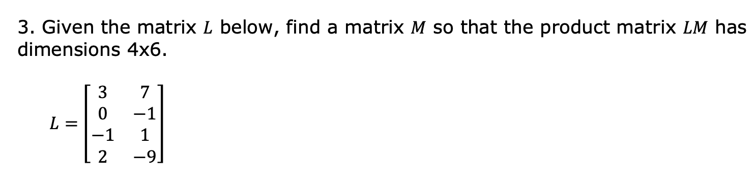 Solved 3. Given the matrix L below, find a matrix M so that | Chegg.com