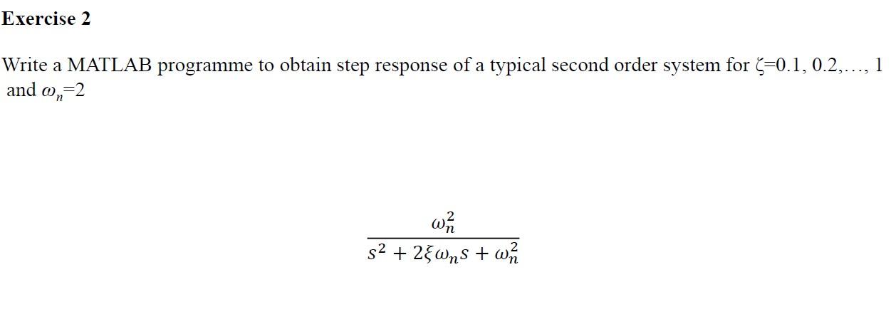 Solved Exercise 2 Write a MATLAB programme to obtain step | Chegg.com