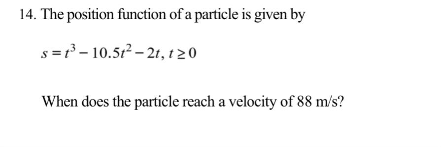 Solved 14. The position function of a particle is given by s | Chegg.com