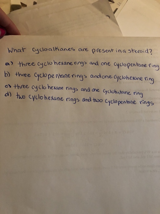Solved What cycloalhanes are present ina steroid? a three | Chegg.com