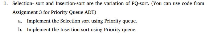 Solved 1. Selection- sort and Insertion-sort are the | Chegg.com